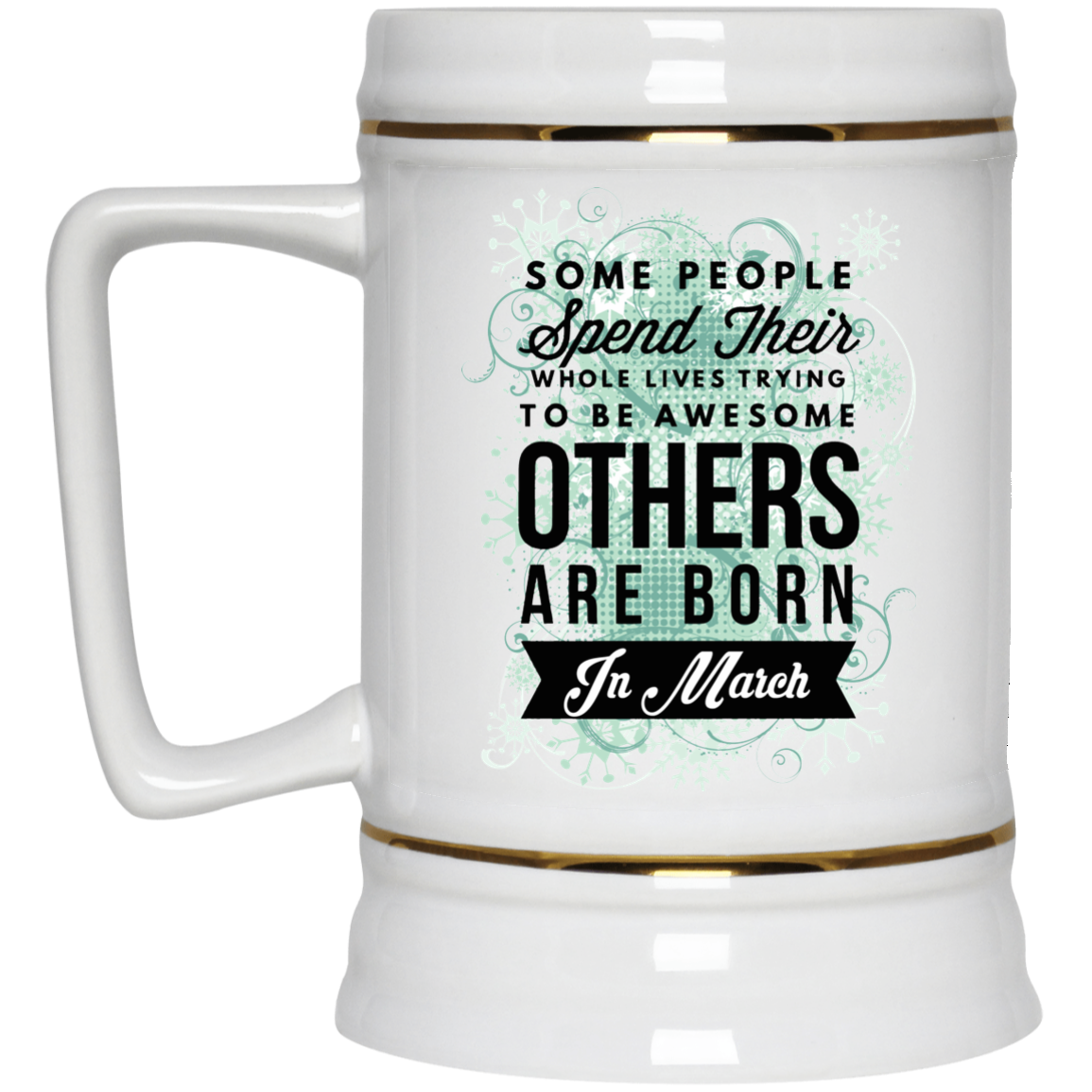 Born In March Coffee Mug - March Birthday Gifts – GoneBold.gift